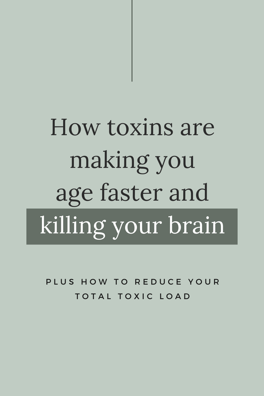 How To Reduce Your Toxic Load - OAKLEY Wellness, LLC