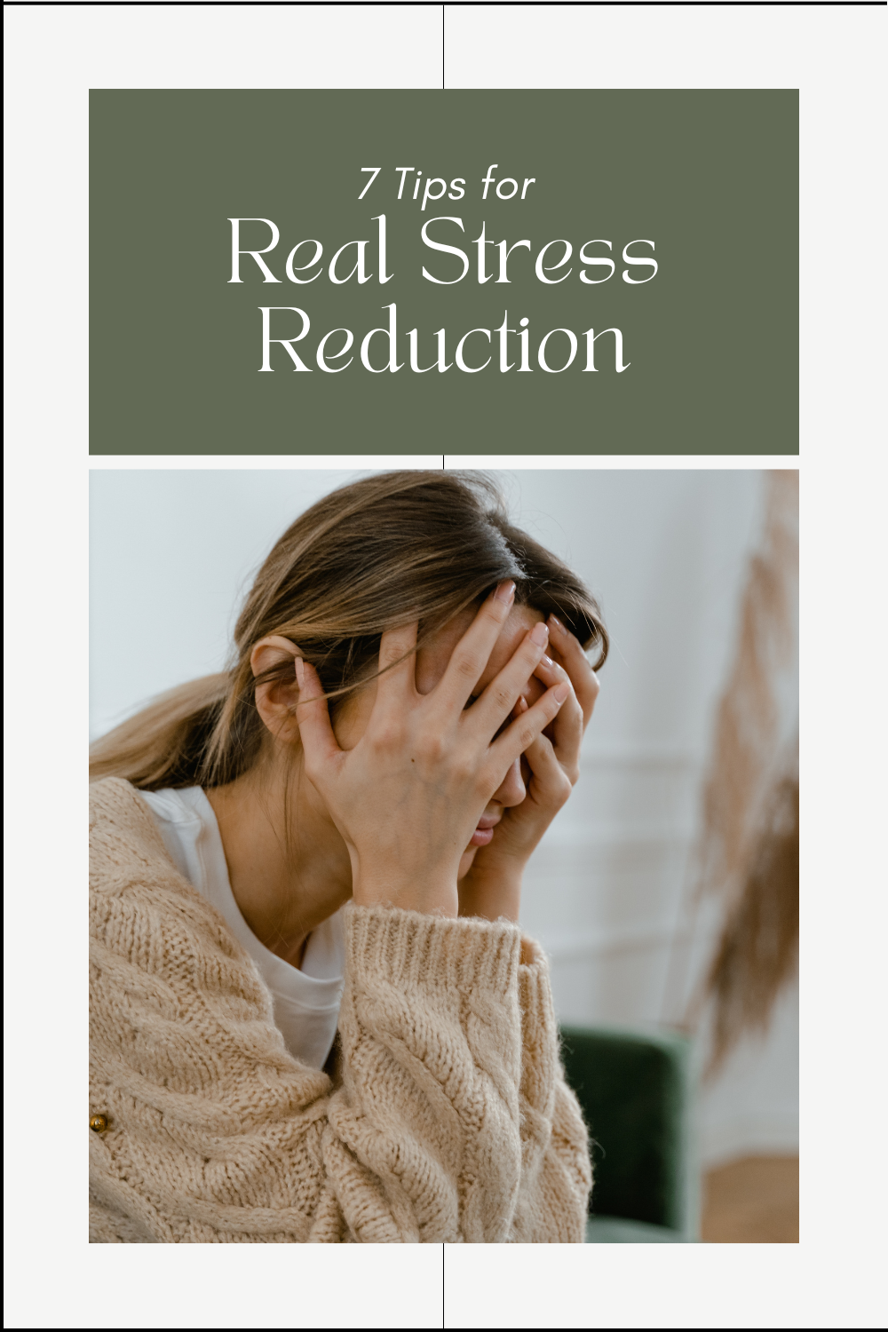 Top 7 Tips For Real Stress Reduction - OAKLEY Wellness, LLC